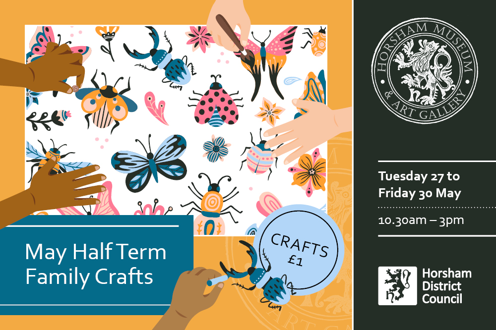 May Half term Family Crafts - Horsham Museum and Art Gallery